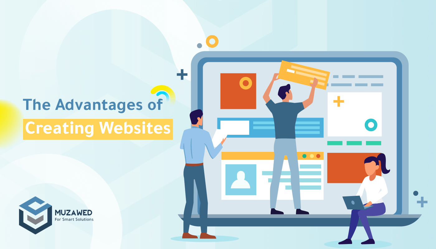 The Advantages of Creating Websites - Muzawed